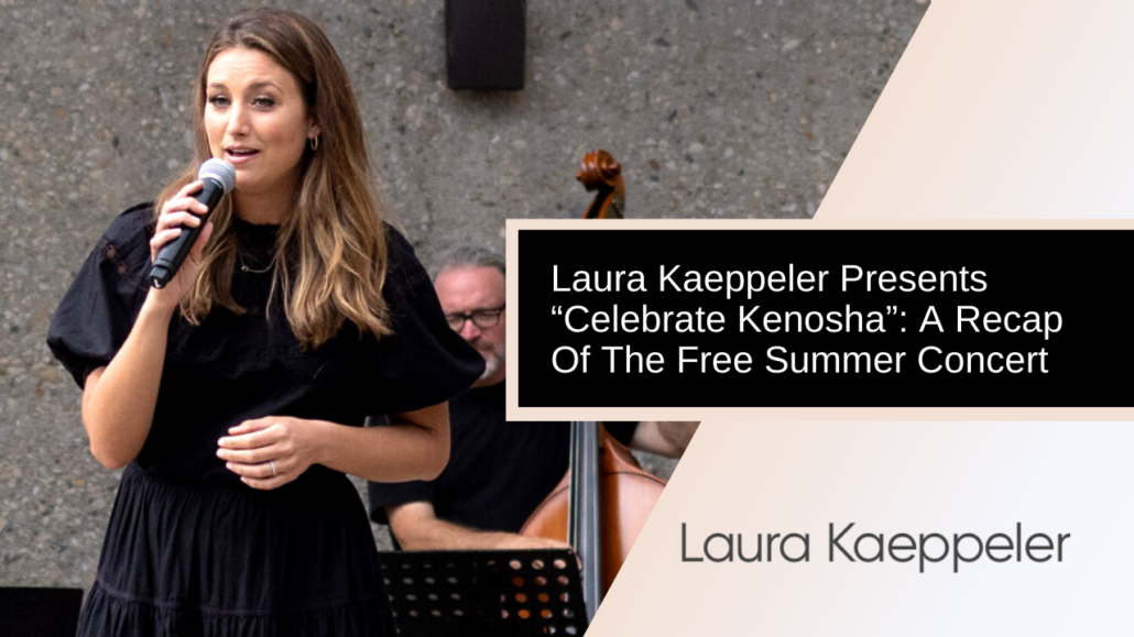 Laura Kaeppeler Presents “Celebrate Kenosha”- A Recap Of The Free ...